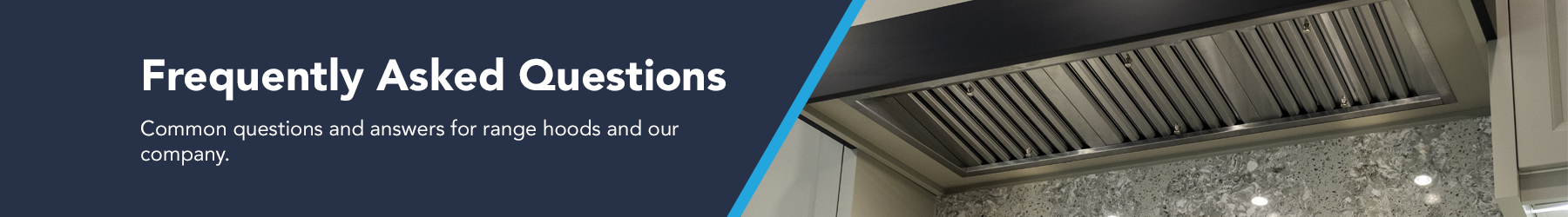 Frequently Asked Questions — Victory Range Hoods
